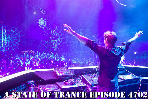 A State of Trance - Episode 4702 #ASOT4702 Listen/Download! - MiroPPB
